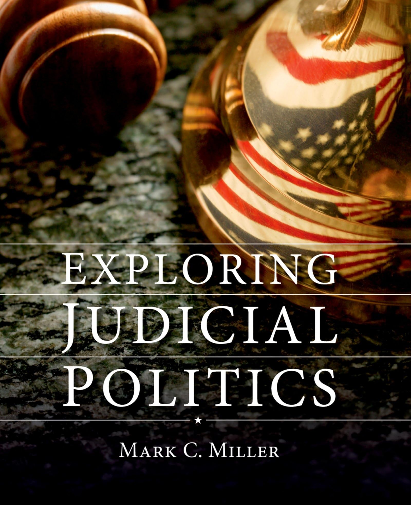 Exploring Judicial Politics: Miller, Mark C.: 9780195343076: Amazon.com ...