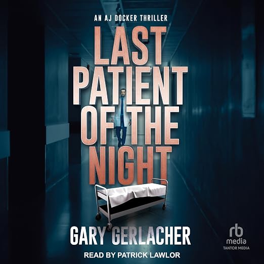 Amazon.com: Last Patient Of The Night: AJ Docker Medical Thriller, Book ...
