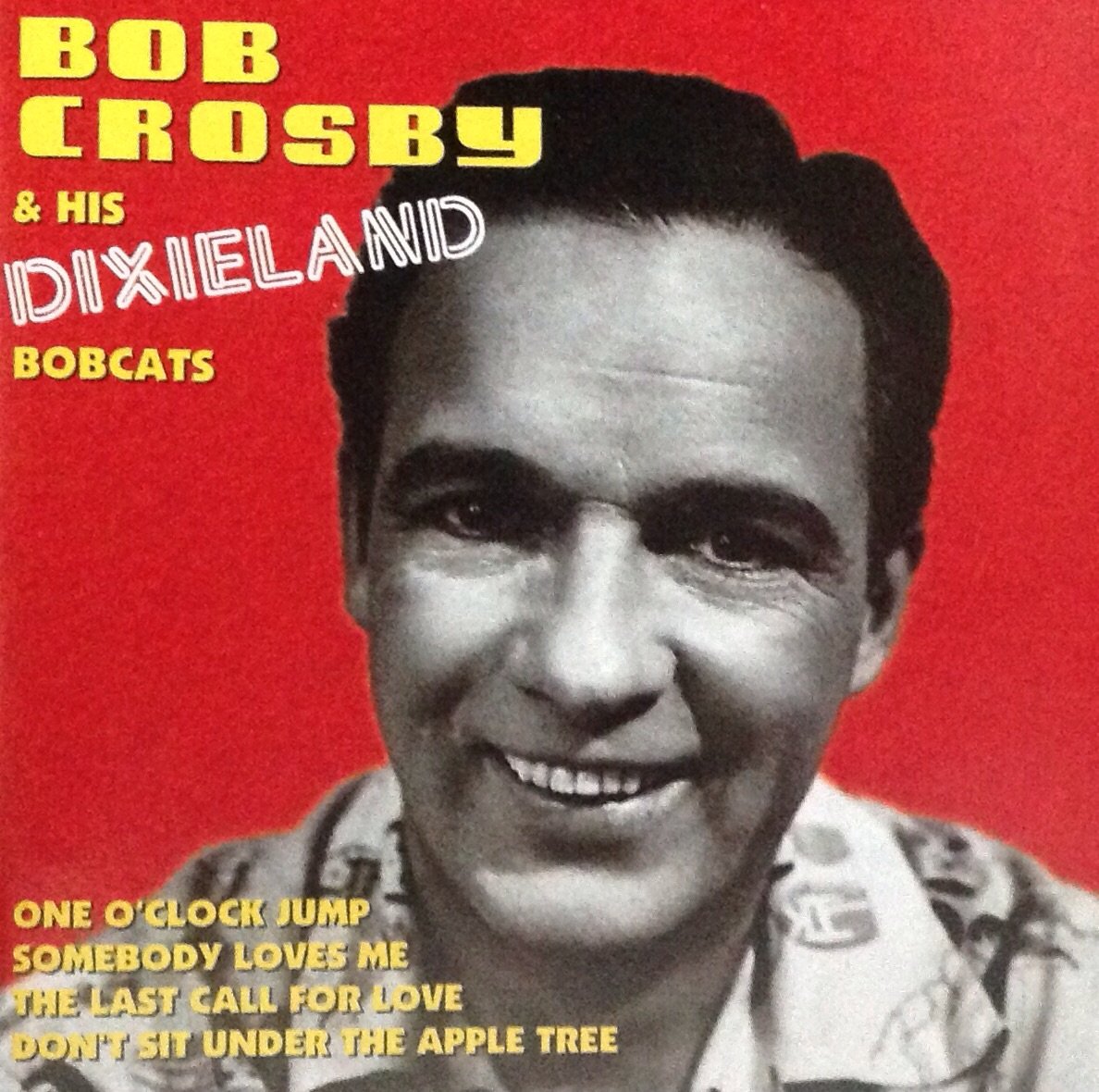 Crosby, Bob - Bob Crosby & His Dixieland Bobcats - Amazon.com Music