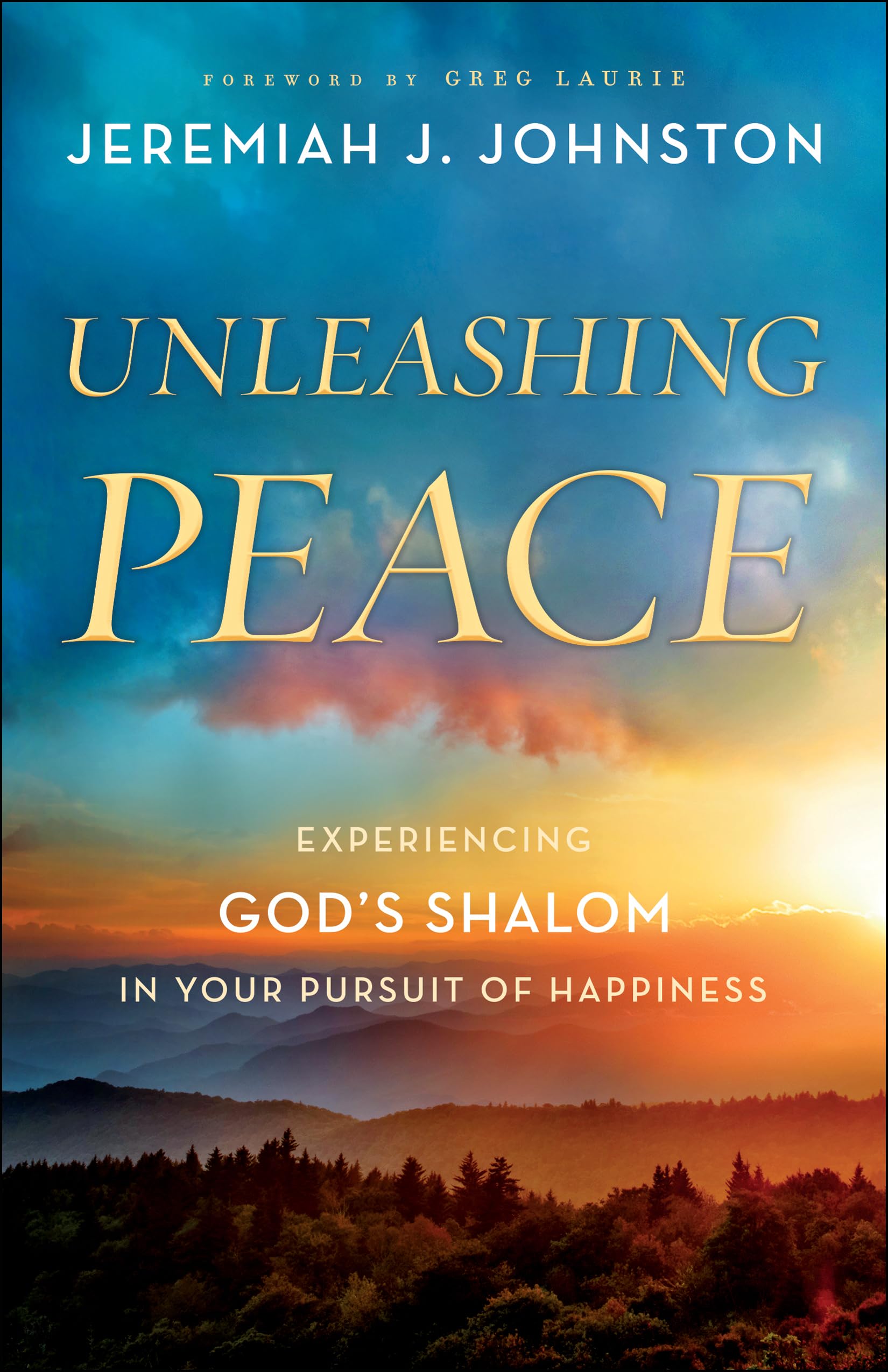 Unleashing Peace: Experiencing God's Shalom in Your Pursuit of ...