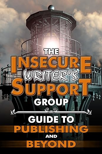 The Insecure Writer's Support Group Guide to Publishing and Beyond - Kindle edition by Cavanaugh ...