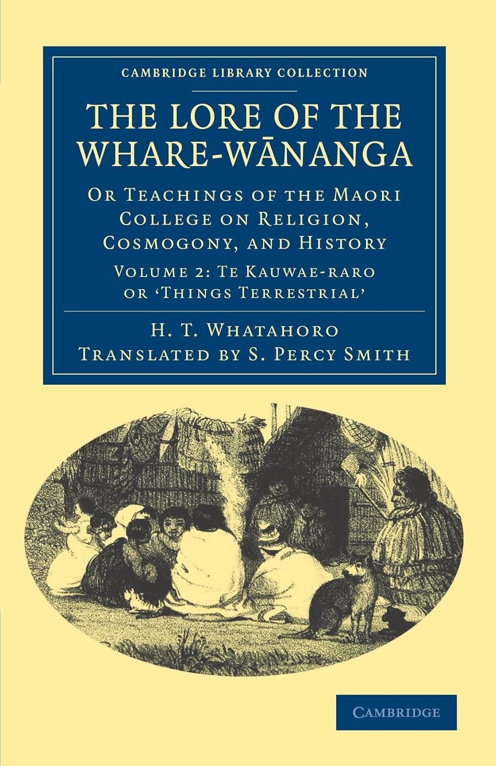 The Lore of the Whare-Wananga: Or Teachings of the Maori College on ...