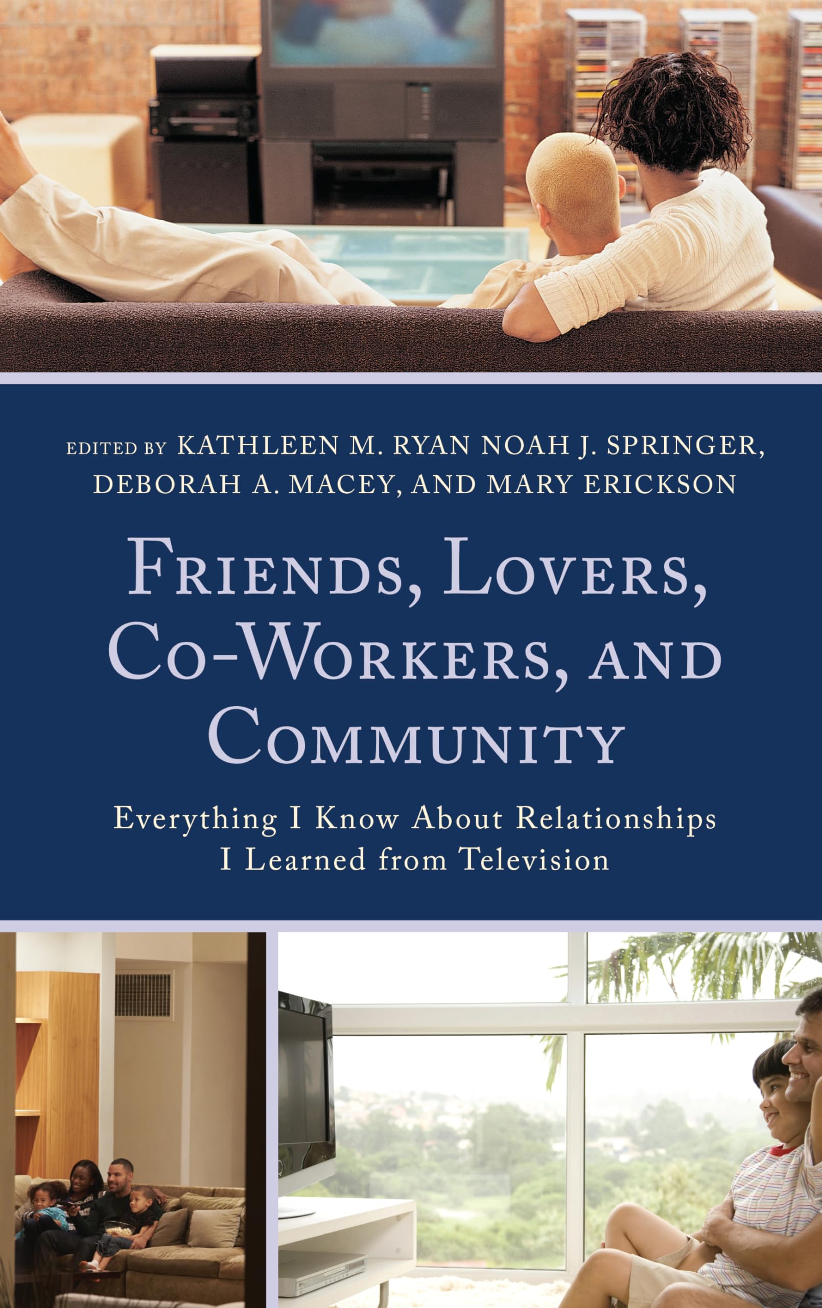 Friends, Lovers, Co-Workers, and Community: Everything I Know about ...