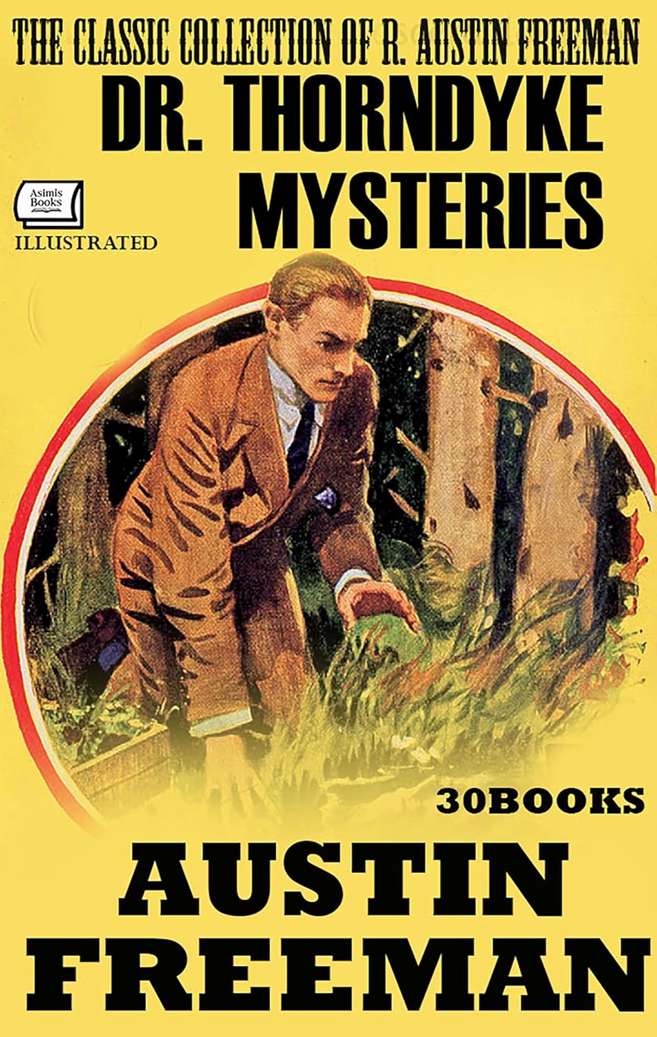 The Classic Collection of R. Austin Freeman. Dr. Thorndyke Mysteries ...