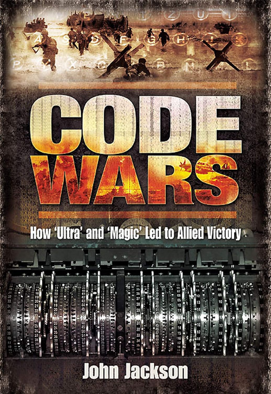 Code Wars: How 'Ultra' and 'Magic' Led to Allied Victory - Kindle ...