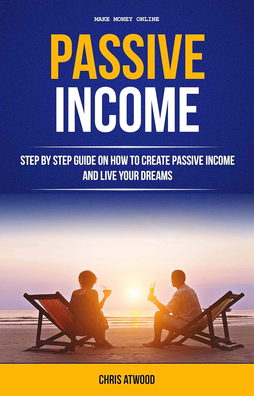 Amazon.com: Passive Income: Step By Step Guide On How To Create Passive ...
