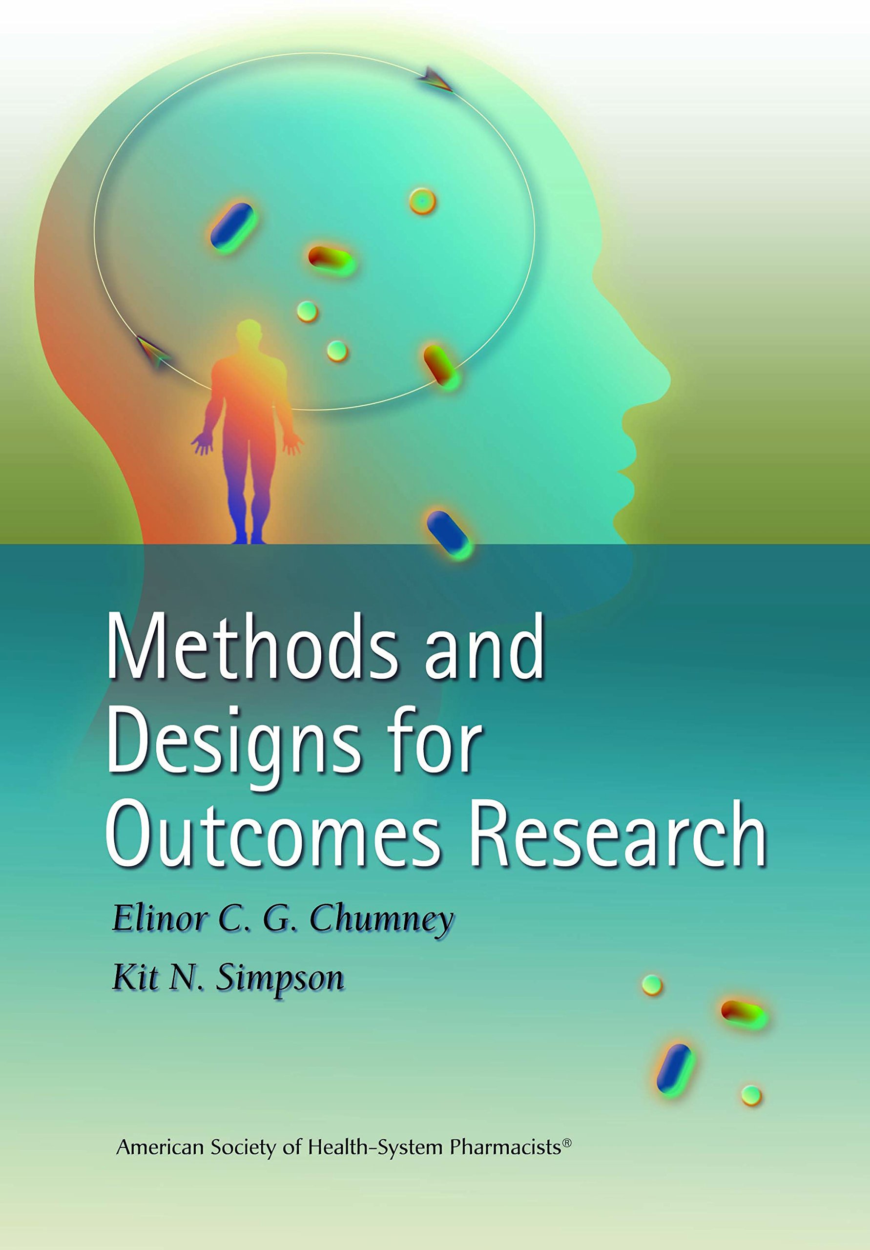 Methods and Designs for Outcomes Research: 9781585281114: Medicine ...