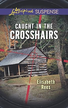 Caught in the Crosshairs (Love Inspired Suspense) - Kindle edition by ...