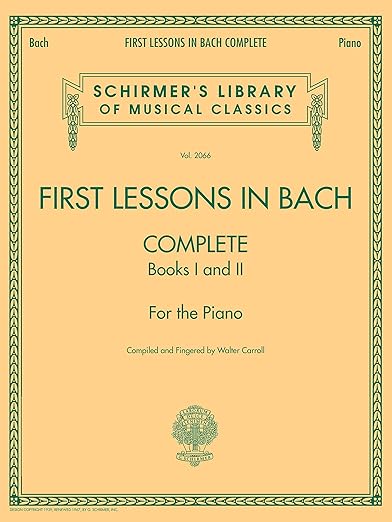 First Lessons in Bach: Schirmer Library of Classics Volume 2066 For the ...