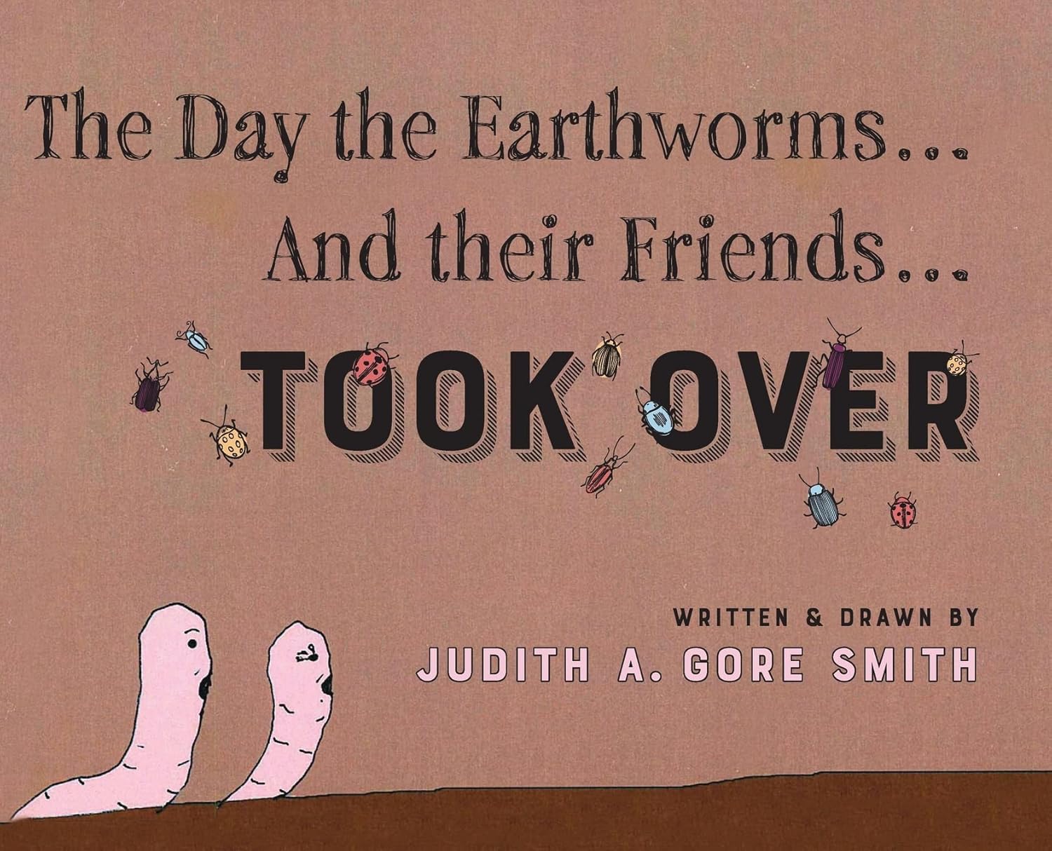 Amazon.com: The Day the Earthworms... And their Friends... Took Over: 9798822908673: Smith ...