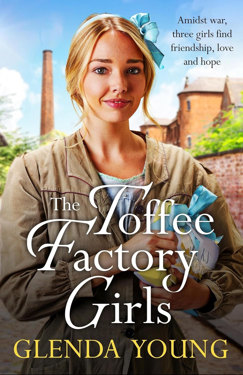 The Toffee Factory Girls: The first in an unforgettable wartime trilogy ...