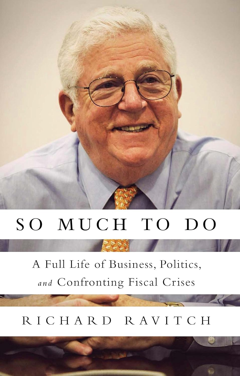 Amazon.com: So Much to Do: A Full Life of Business, Politics, and ...