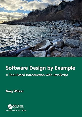 Software Design by Example: A Tool-Based Introduction with JavaScript eBook : Wilson, Greg ...