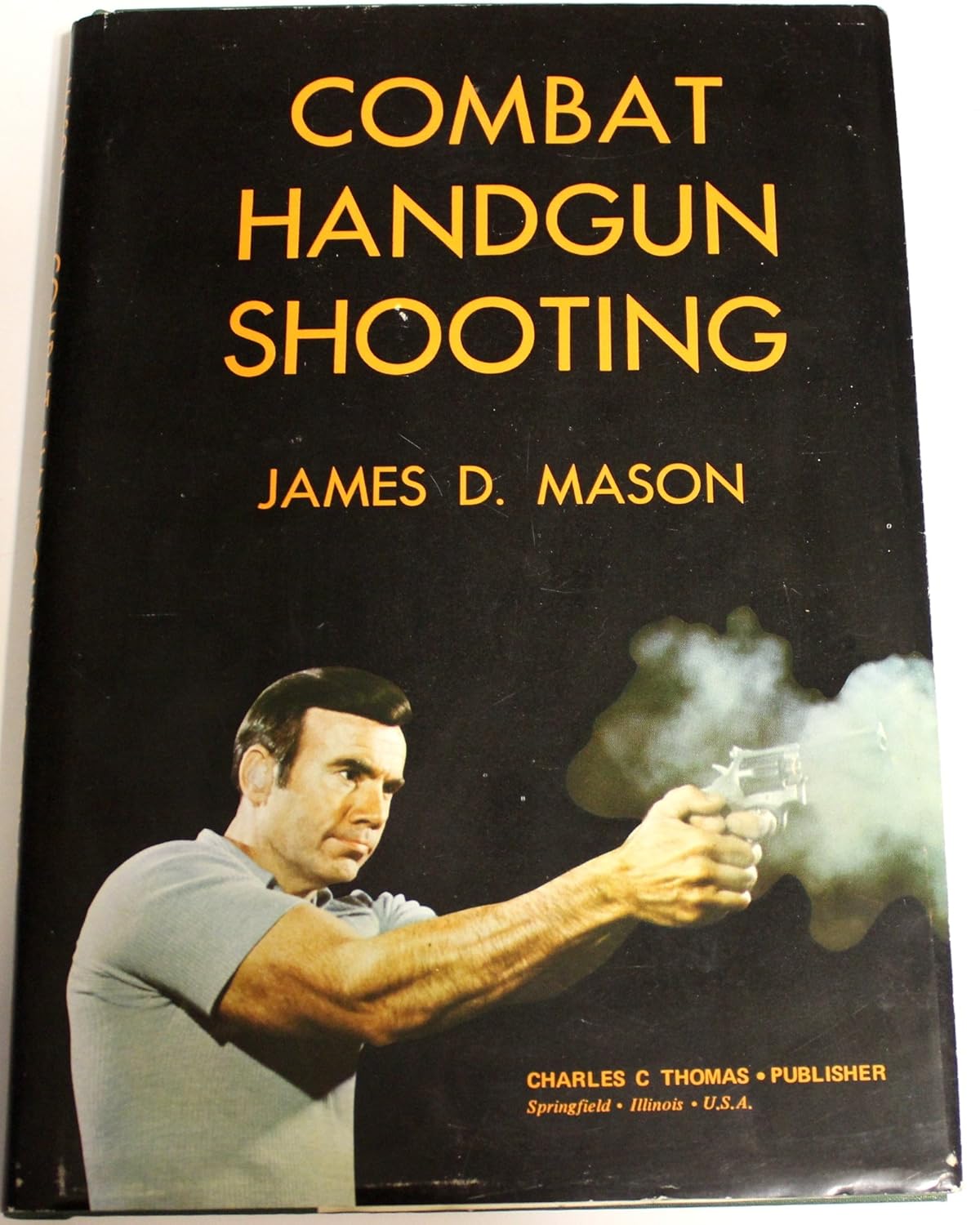 Combat Handgun Shooting: James D. Mason, Bill McMillan: 9780398034610 ...