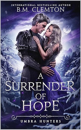 Amazon.com: A Surrender Of Hope (Umbra Hunters Book 3) eBook : Clemton, B.M.: Kindle Store
