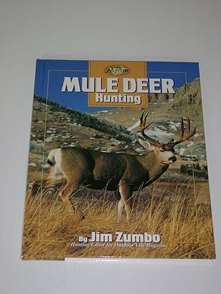 Mule Deer Hunting (The Complete Hunter): Zumbo, Jim: 9780865731561 ...
