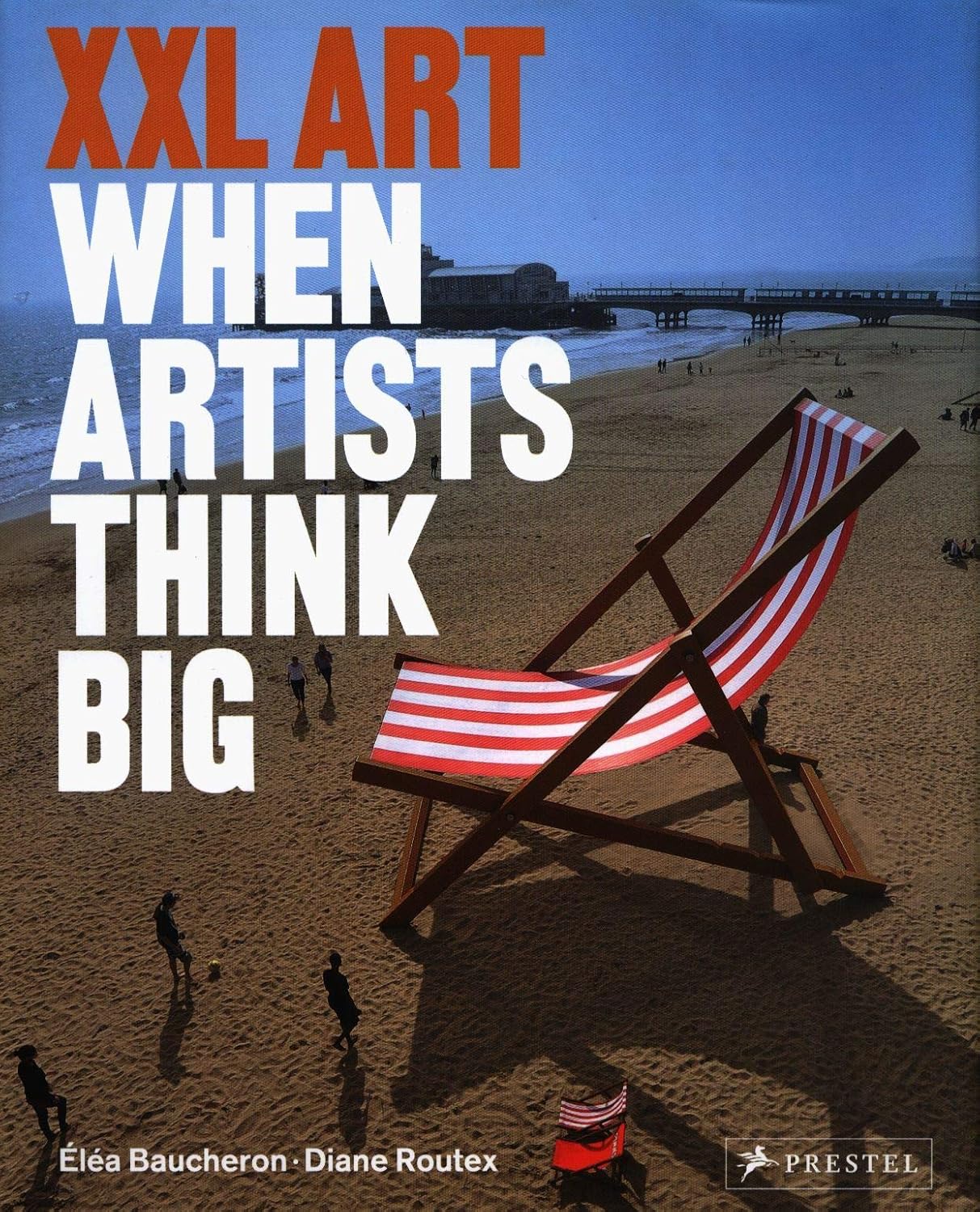 XXL Art: When Artists Think Big: Baucheron, Elea, Routex, Diane ...