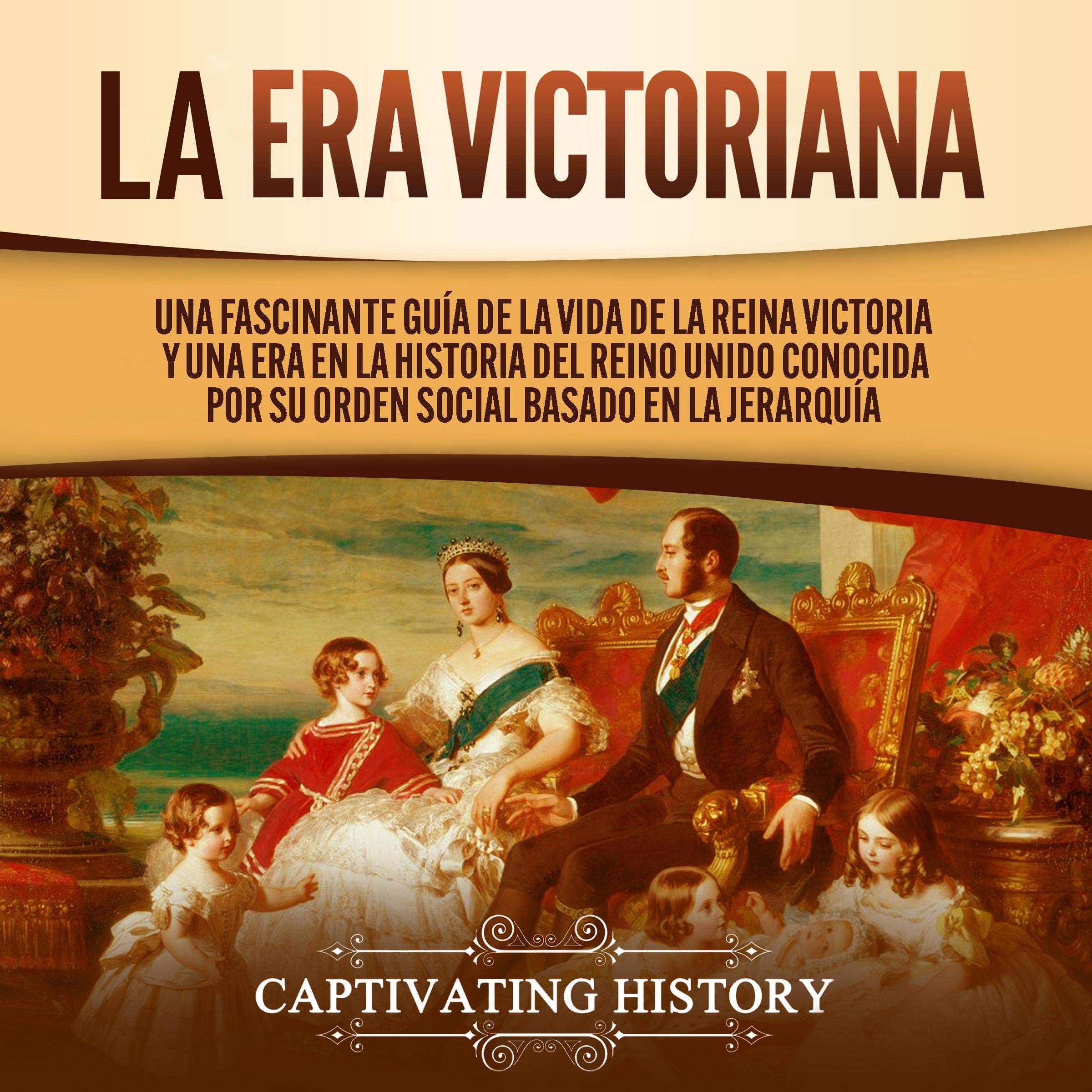 La Era Victoriana The Victorian Era Una Fascinante Guia De | Desertcart ...