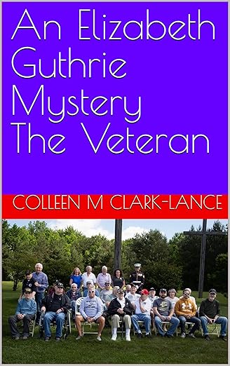 Amazon.com: An Elizabeth Guthrie Mystery The Veteran: 11 eBook : Clark ...