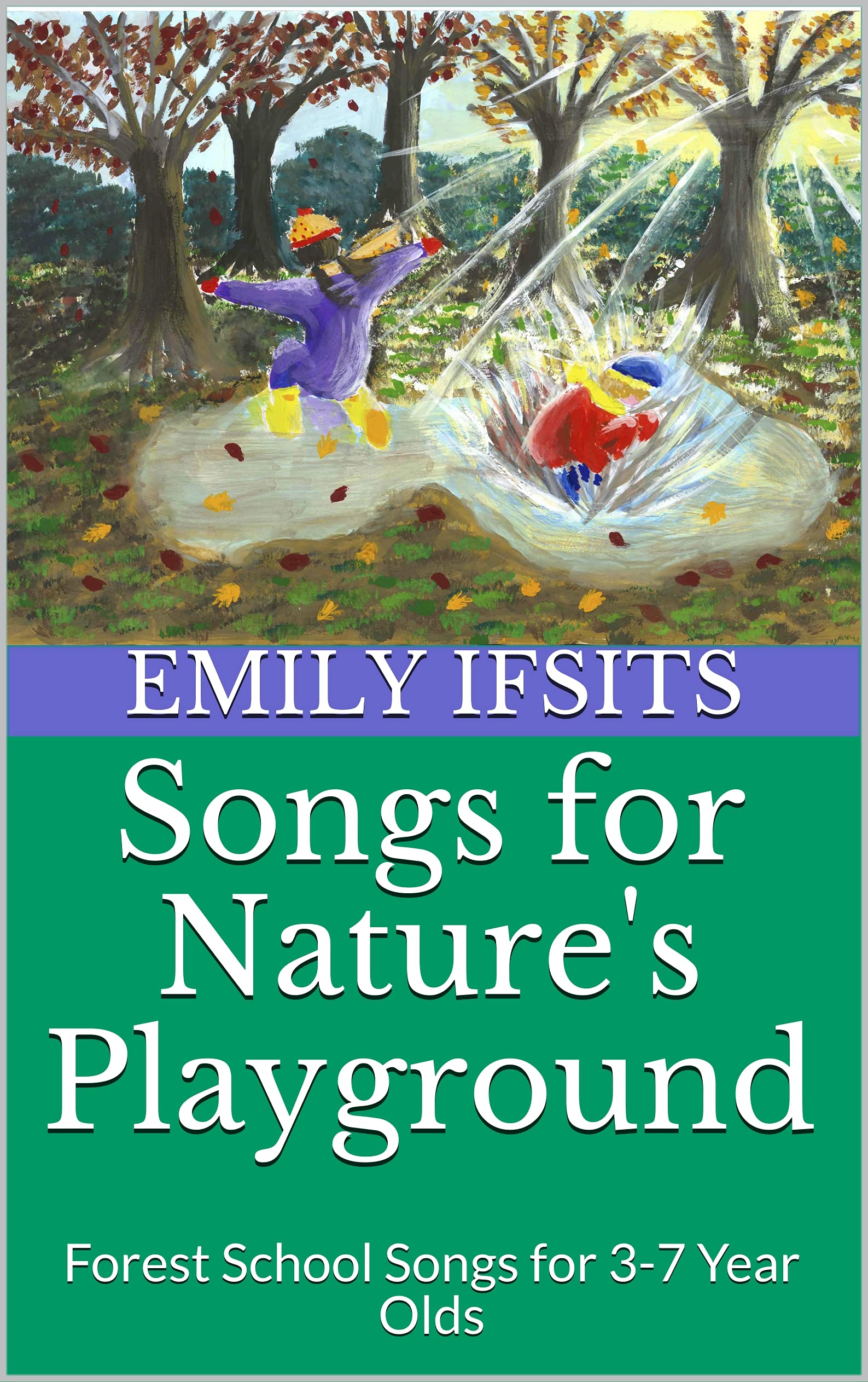 Buy Songs For Nature s Playground Forest School Songs For 3 7 Year 