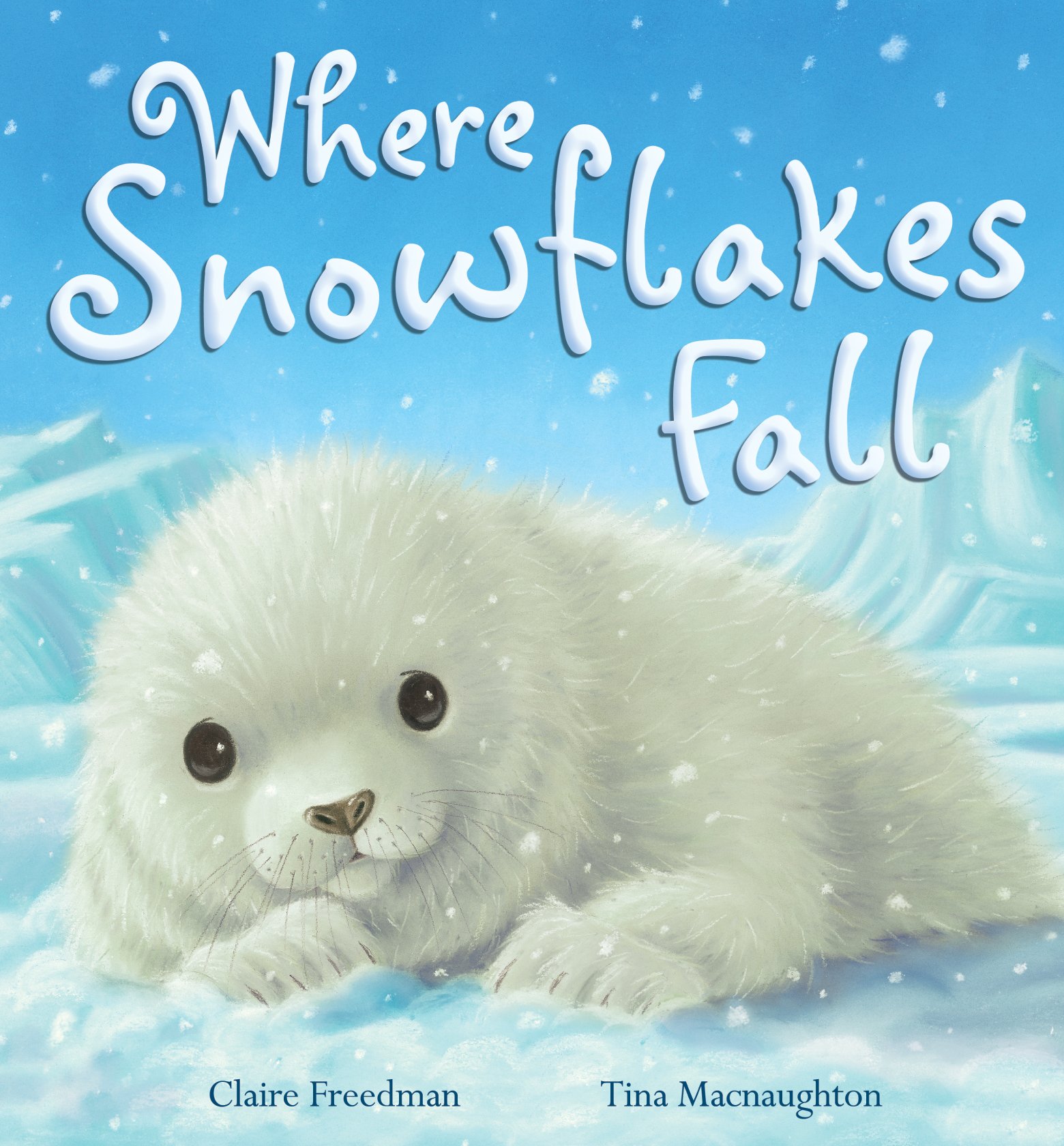 Where Snowflakes Fall: Claire Freedman: 9781845069650: Amazon.com: Books
