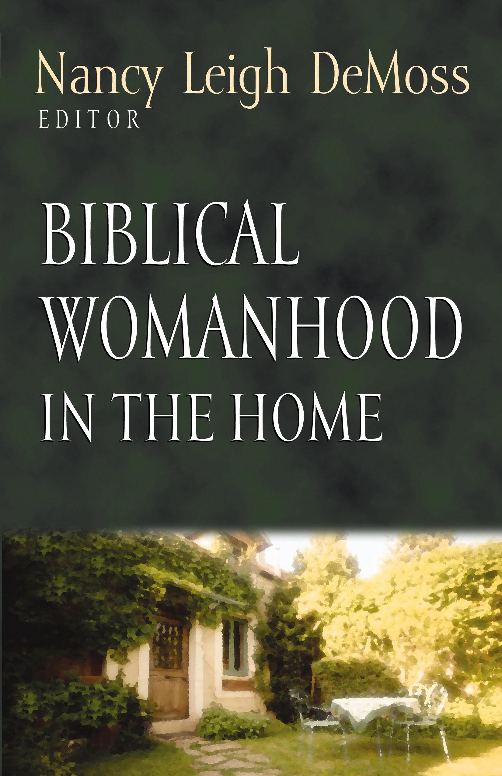 Biblical Womanhood in the Home (Foundations for the Family Series ...