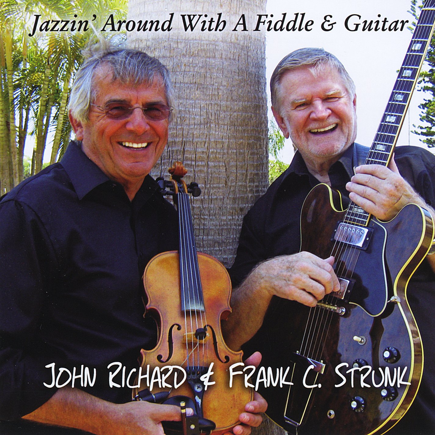 John Richard & Frank C Strunk - Jazzin' Around with a Fiddle & Guitar ...