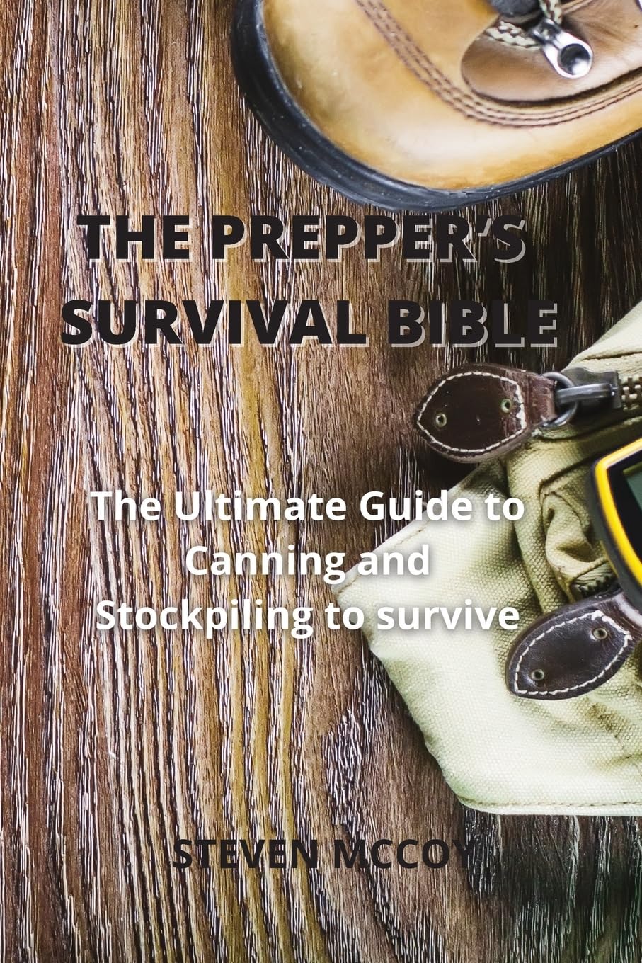 Buy The Prepper's Survival Bible: The Ultimate Guide to Canning and ...
