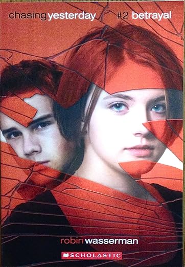 Betrayal (Chasing Yesterday): Wasserman, Robin: 9780439933414: Amazon ...