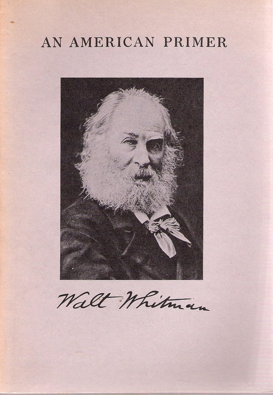 An American Primer With Facsimiles of the Original Manuscript: Whitman ...