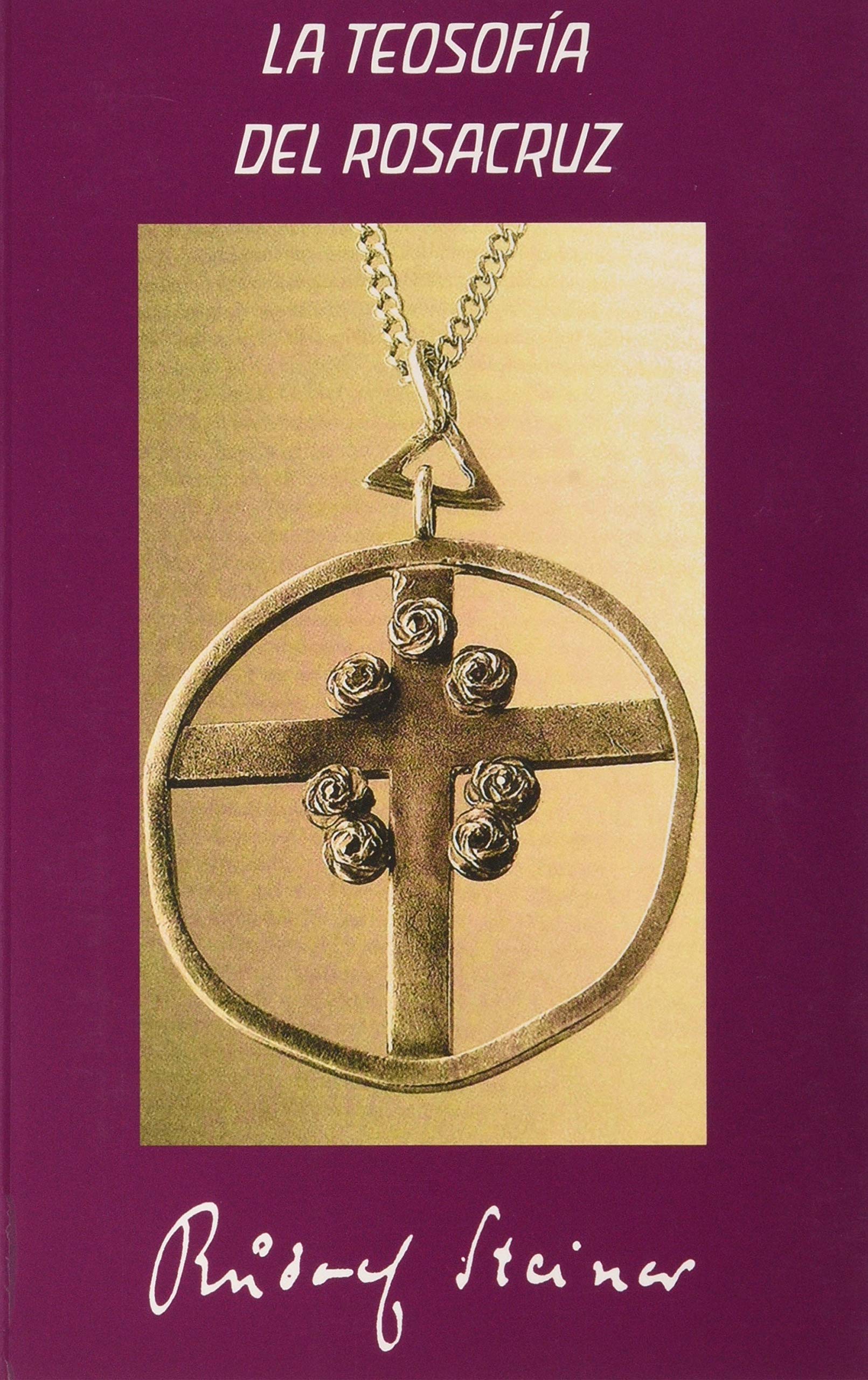 La teosofía del rosacruz : Rudolf Steiner, Rudolf Steiner: Amazon.es ...