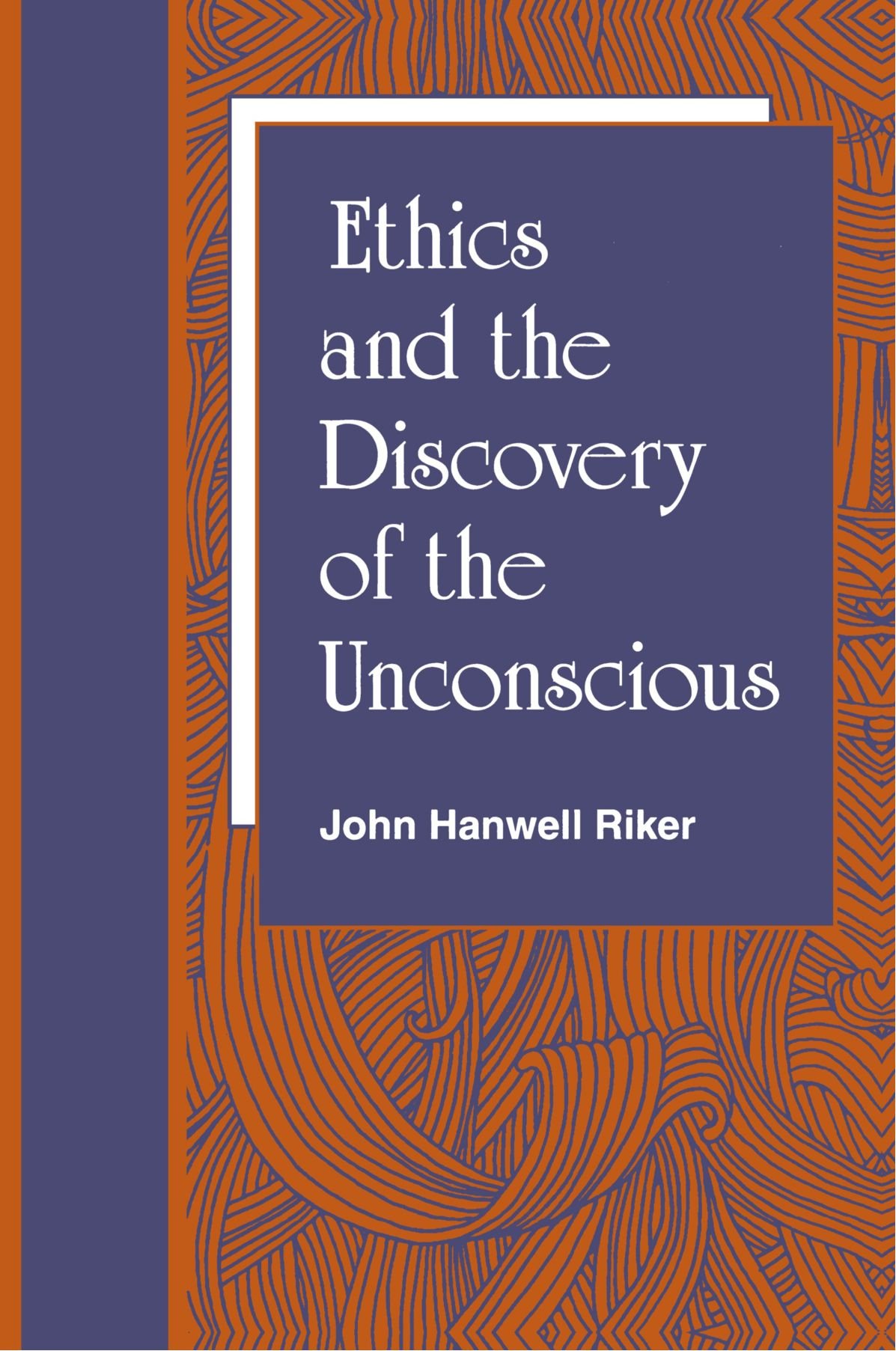 Ethics and the Discovery of the Unconscious (Transpersonal Humanist ...