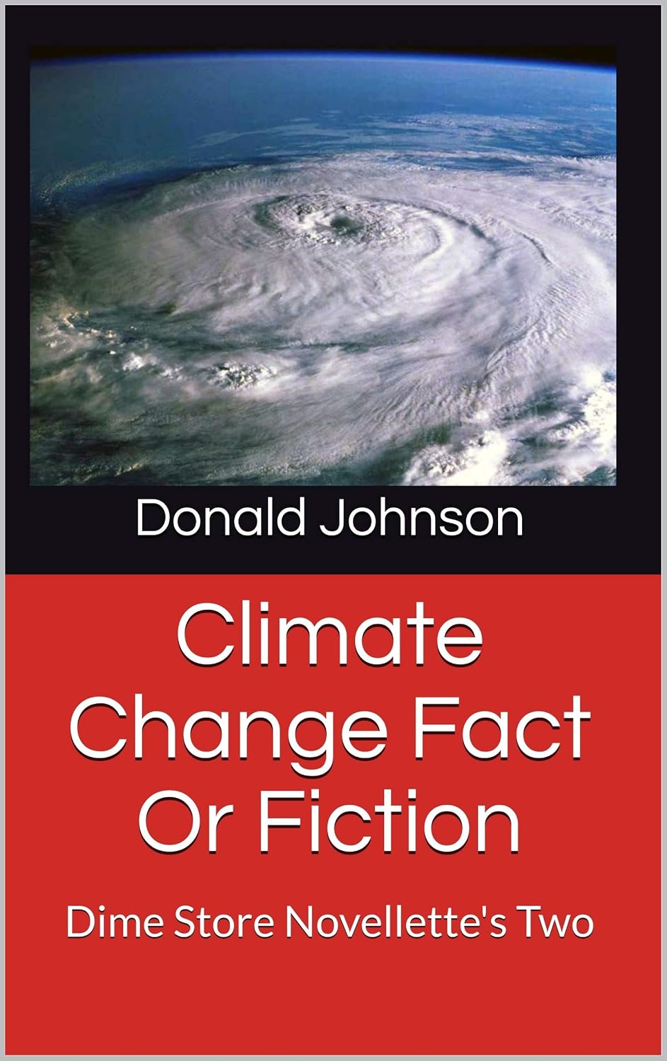 Amazon.com: Climate Change Fact Or Fiction: Dime Store Novellette's Two ...