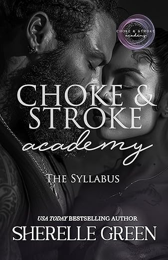 Choke and Stroke Academy: A Dark Romance Course - Kindle edition by Green, Sherelle. Literature ...