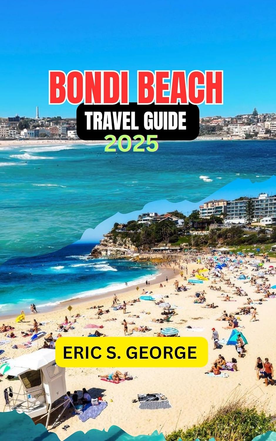 BONDI BEACH TRAVEL GUIDE 2025: A Comprehensive adventure companion for ...