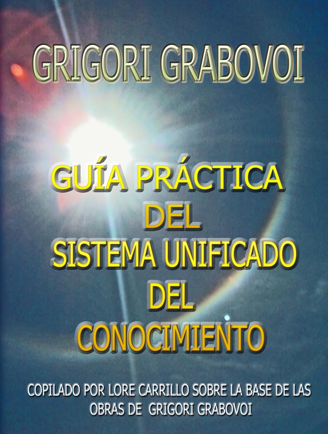 GUÍA PRÁCTICA DEL SISTEMA UNIFICADO DEL CONOCIMIENTO eBook : Grabovoi ...