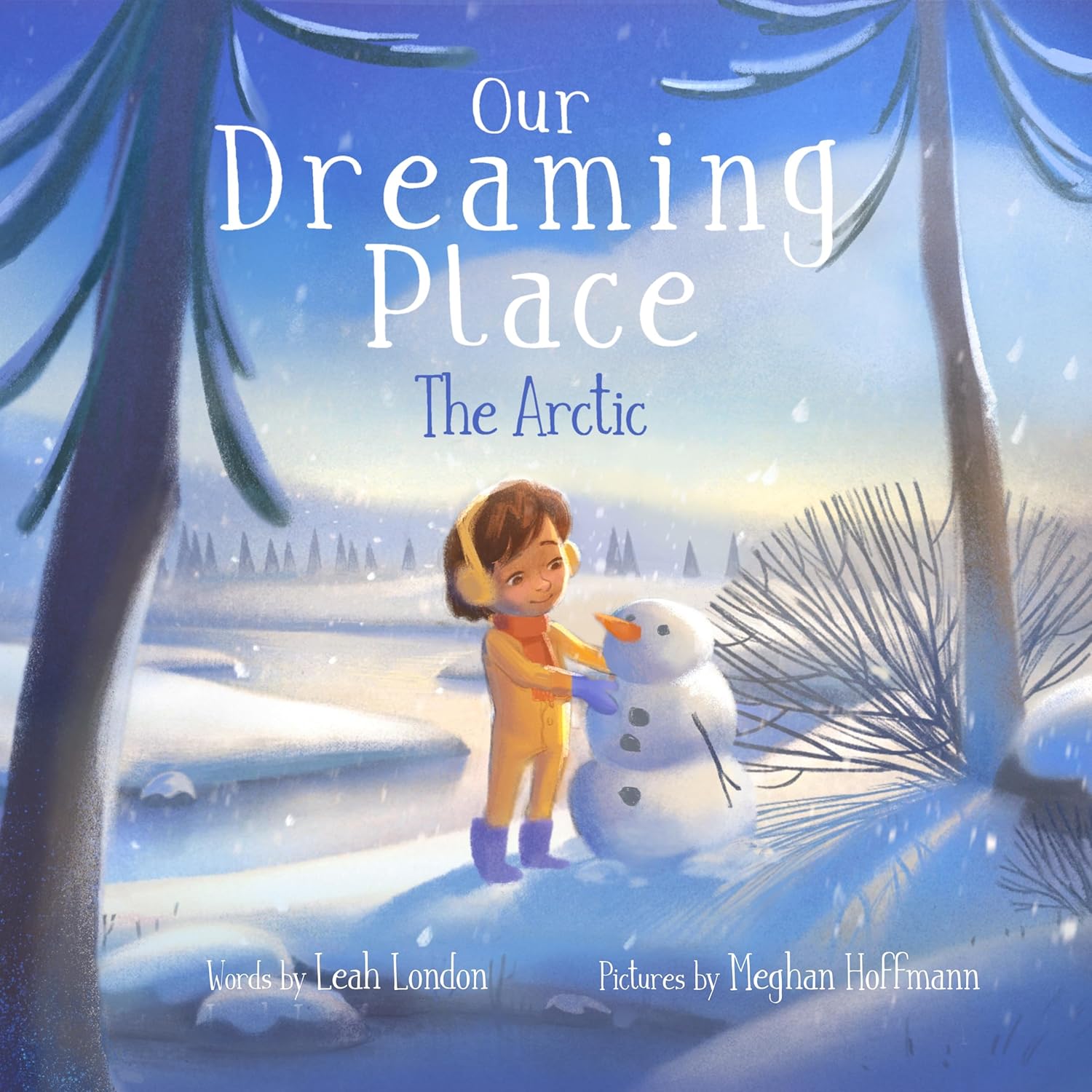 Our Dreaming Place: The Arctic eBook : London, Leah, Hoffmann, Meghan ...