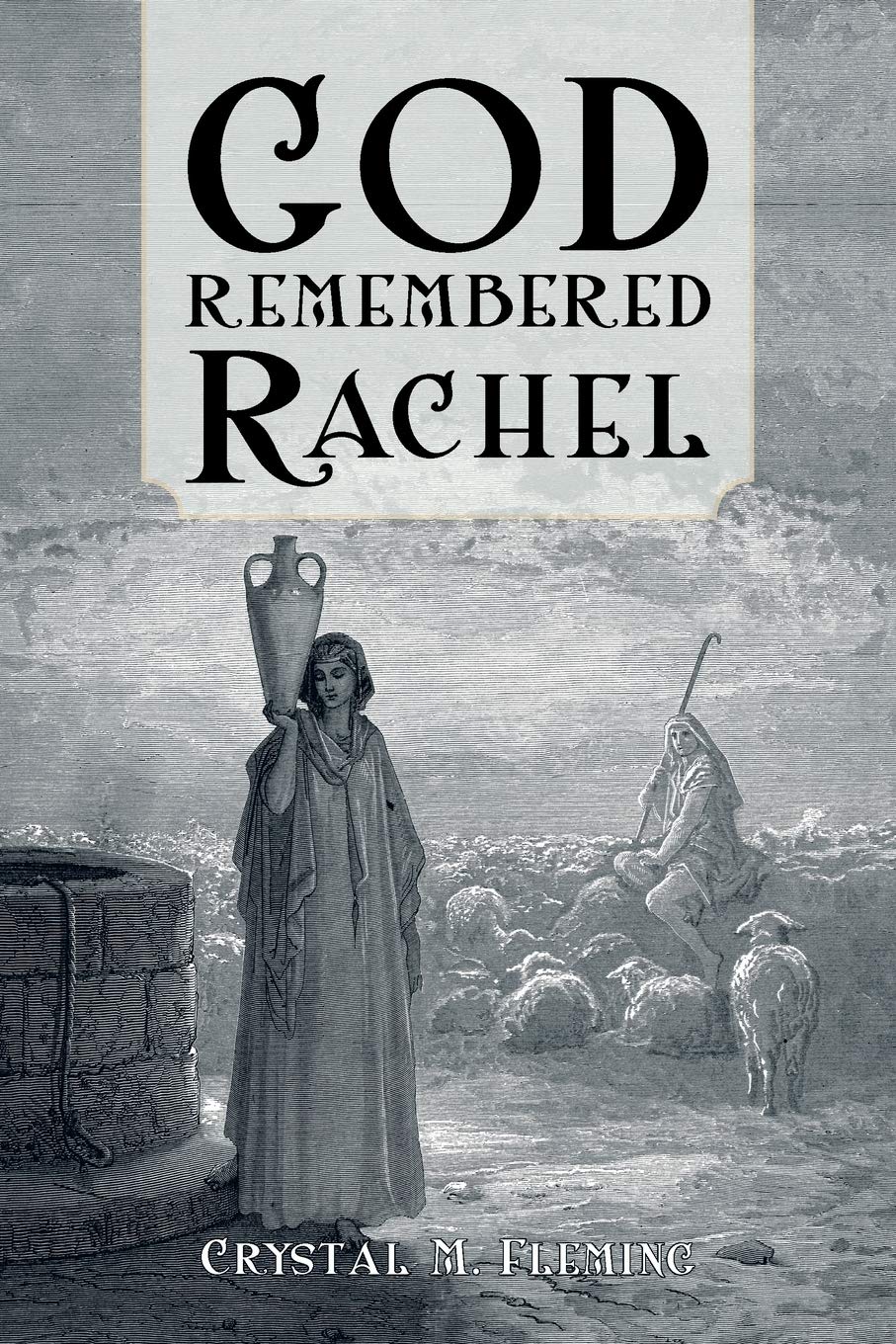 God Remembered Rachel: Fleming, Crystal M.: 9781477282472: Amazon.com ...
