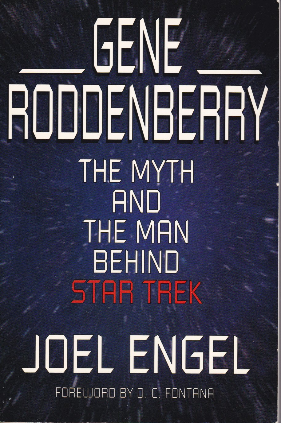 Gene Roddenberry: The Myth and the Man Behind "Star Trek": Engel, Joel ...