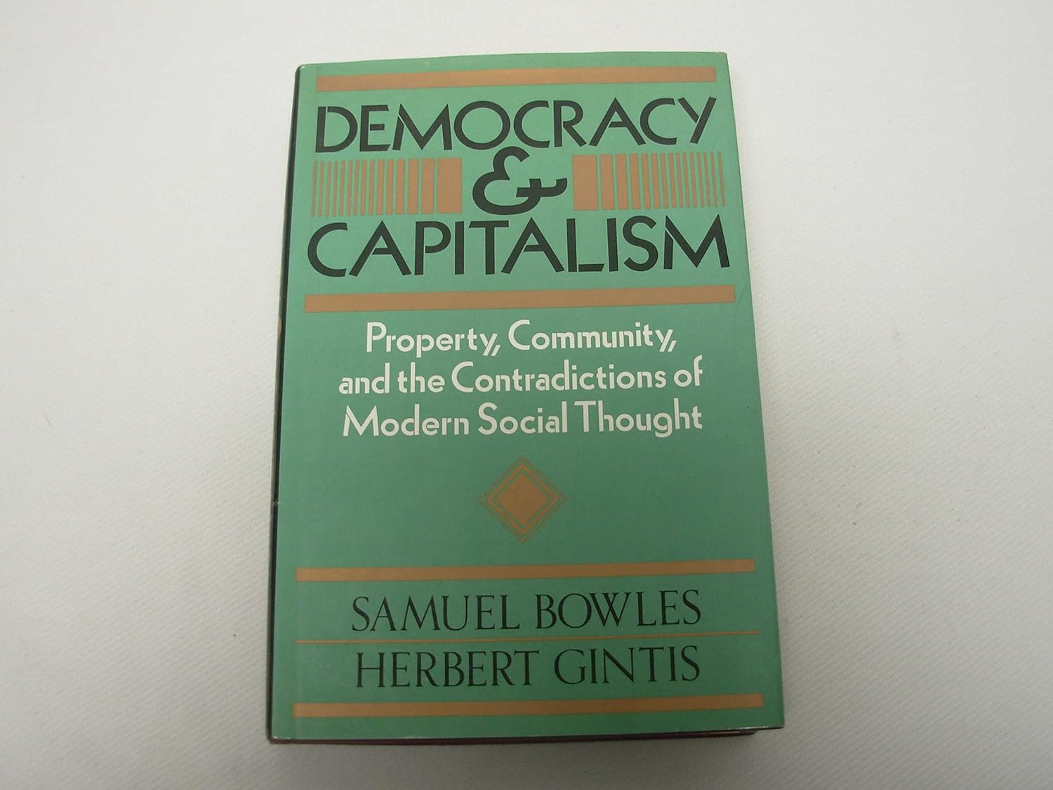 Democracy & Capitalism: Samuel Bowles, Herbert Gintis: 9780465016006 ...