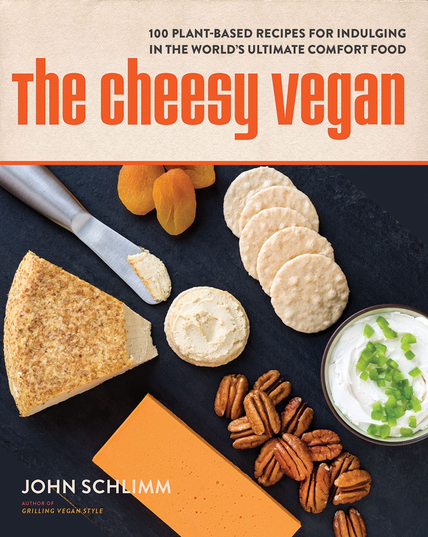 The Cheesy Vegan: More Than 125 Plant-Based Recipes for Indulging in ...