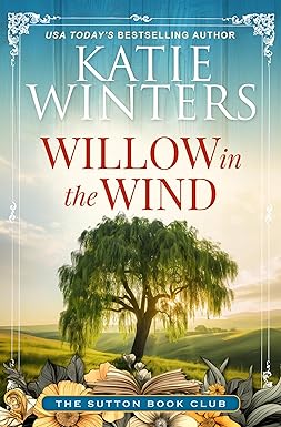Amazon.com: Willow in the Wind (The Sutton Book Club 5) eBook : Winters, Katie: Kindle Store