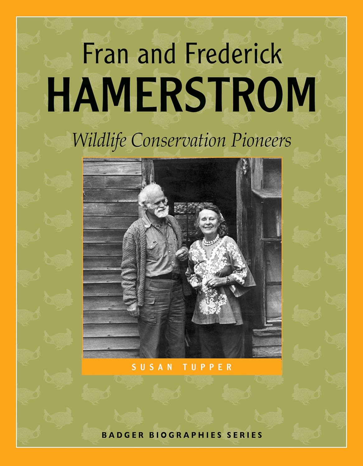 Fran and Frederick Hamerstrom: Wildlife Conservation Pioneers (Badger ...