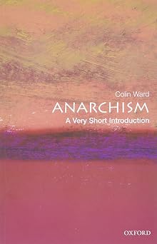 Anarchism: A Very Short Introduction: Amazon.co.uk: Ward, Colin ...