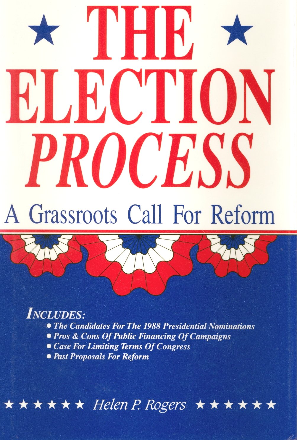 The Election Process: A Grass Roots Call for Reform: Rogers, Helen P ...