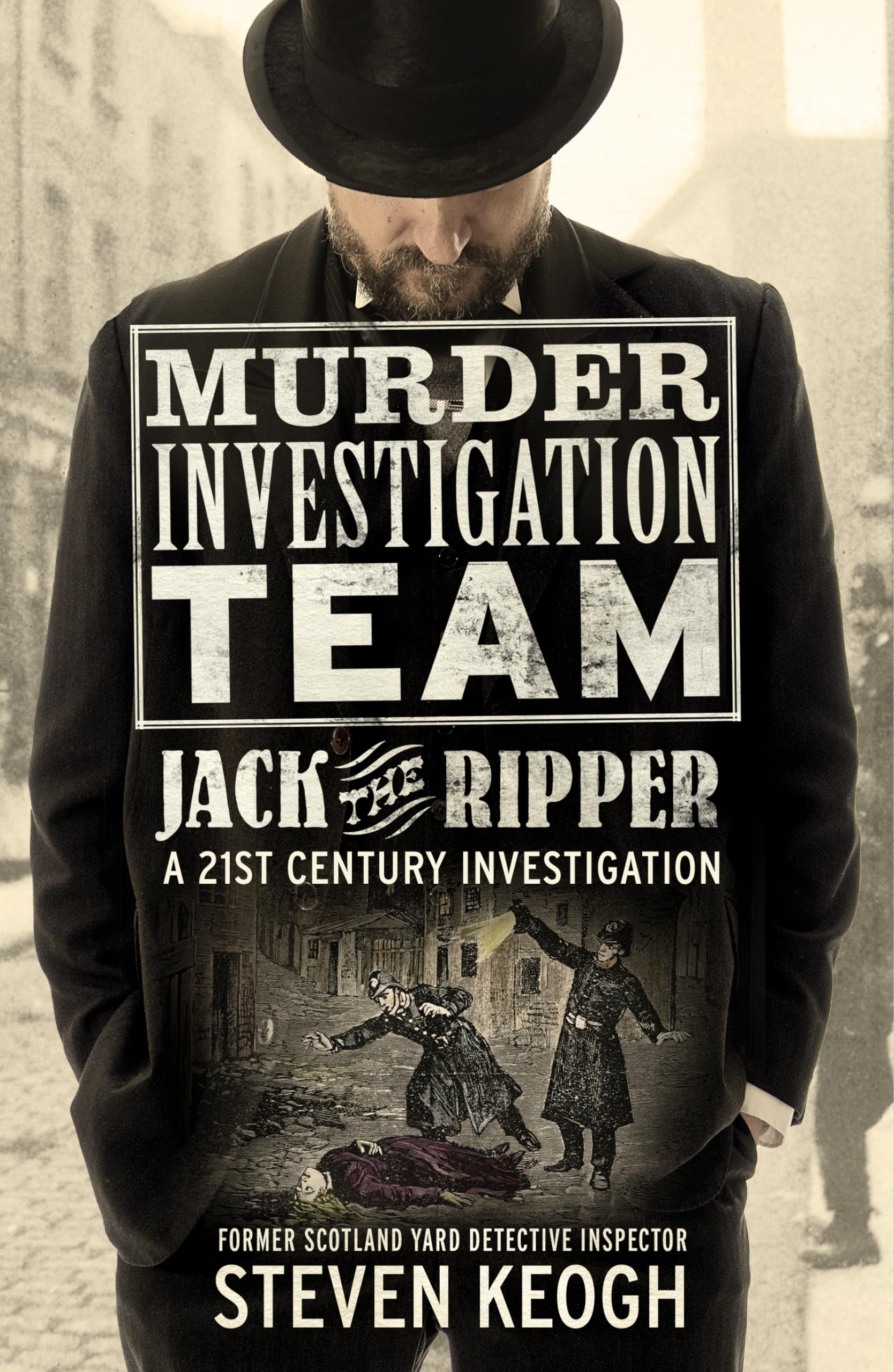 Buy Steven KeoghMurder Investigation Team: Jack the Ripper: A 21st ...