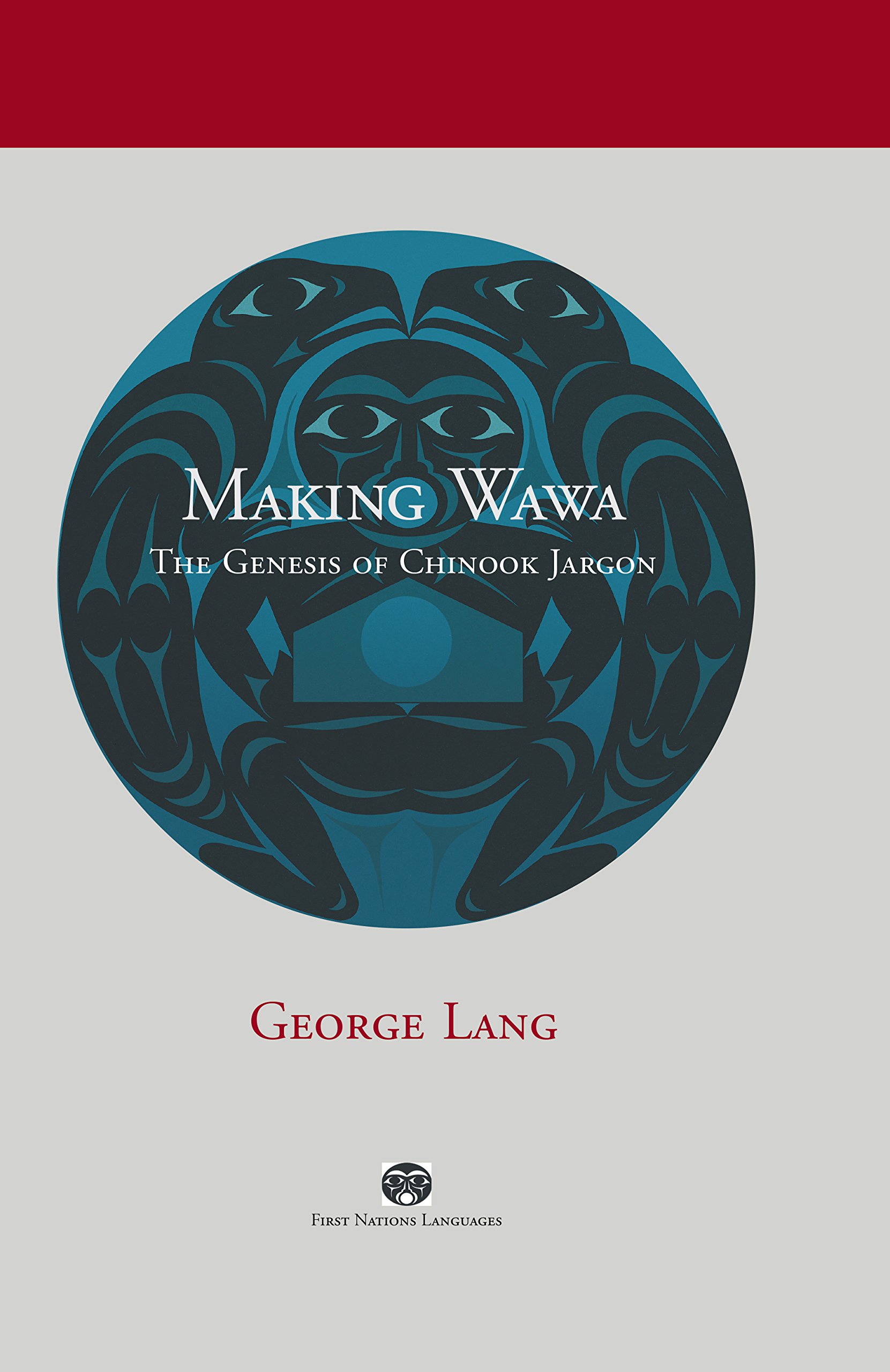 Amazon.com: Making Wawa: The Genesis of Chinook Jargon (First Nations ...