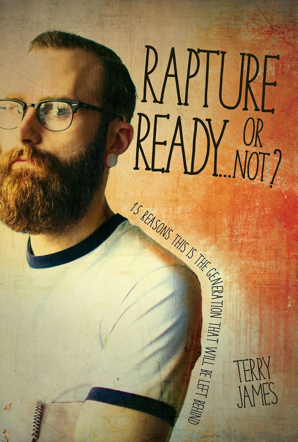 Rapture Ready...Or Not? - Kindle edition by James, Terry. Religion ...