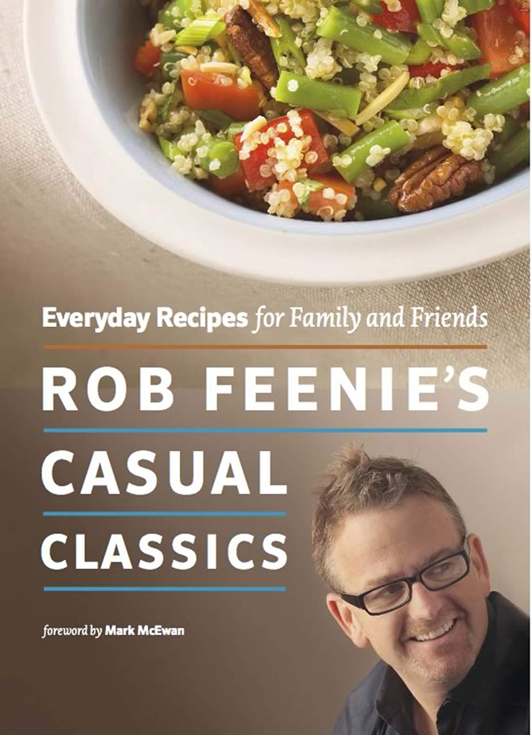 Rob Feenie's Casual Classics: Everyday Recipes for Family and Friends ...
