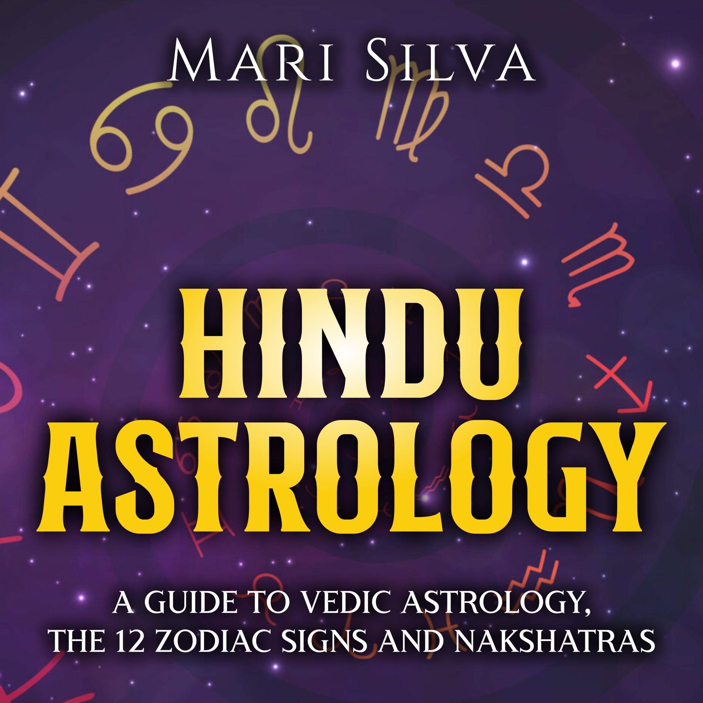 Buy Hindu Astrology: A Guide to Vedic Astrology, the 12 Zodiac Signs ...